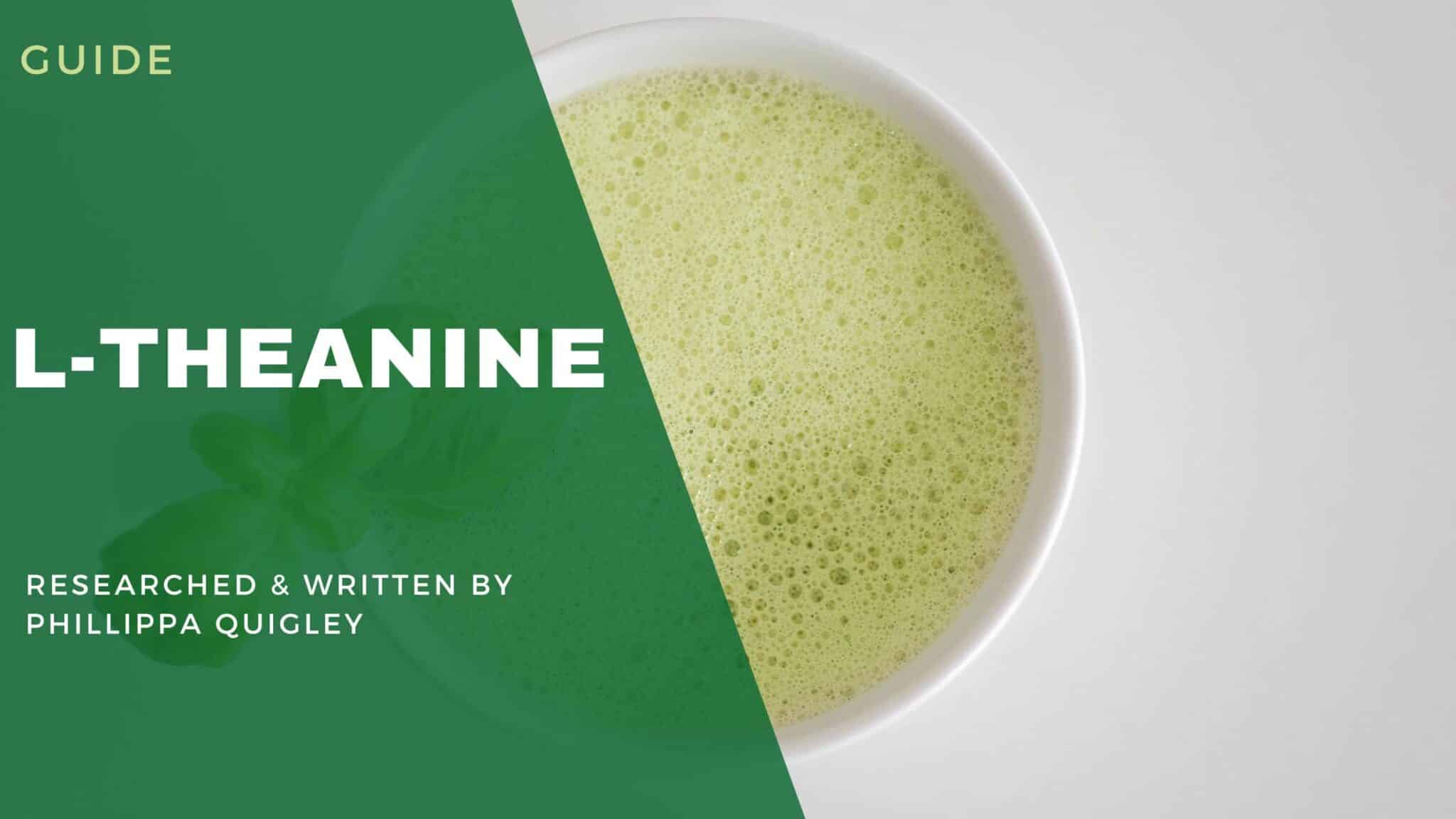 L-Theanine - What It Is, Benefits & Where To Find It