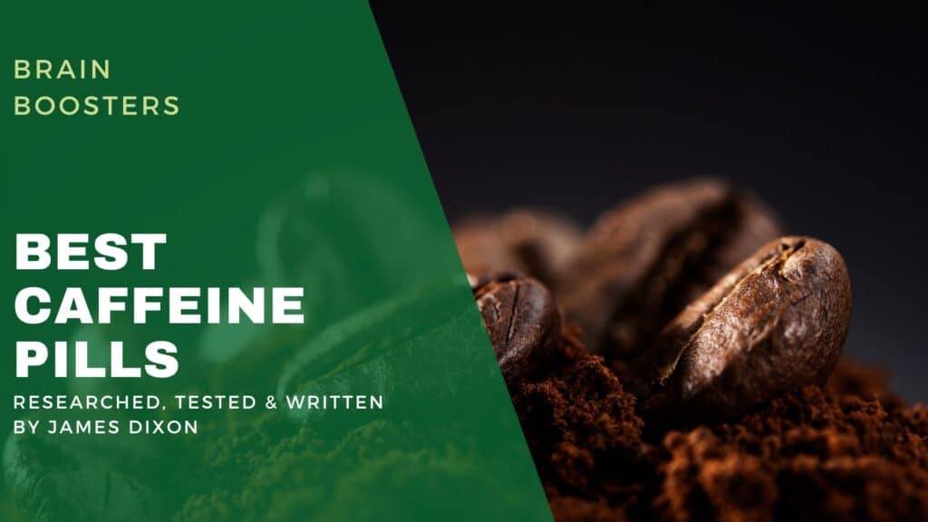 Best Caffeine Pills 2024 - Our Top 5 Caffeine Supplements