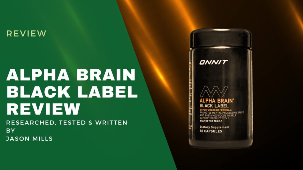 Alpha Brain Black Label Review 2024 - Better Than Original?